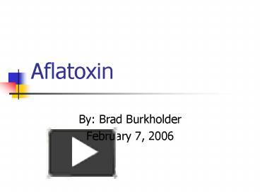 PPT – Aflatoxin PowerPoint presentation | free to view - id: 79a4c-ZDc1Z