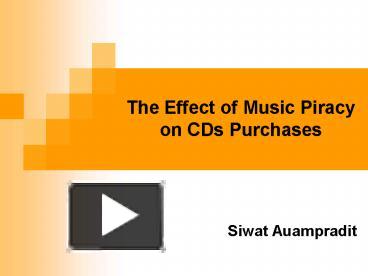 PPT – The Effect of Music Piracy on CDs Purchases PowerPoint ...