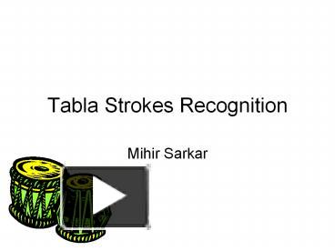 PPT – Tabla Strokes Recognition PowerPoint presentation | free to view ...