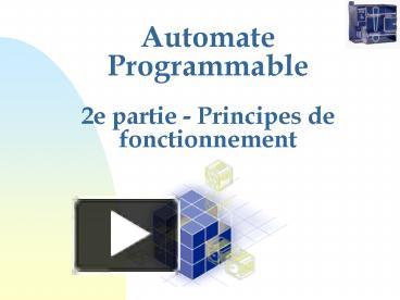 Automate Programmable 2e partie - Principes de fonctionnement ...