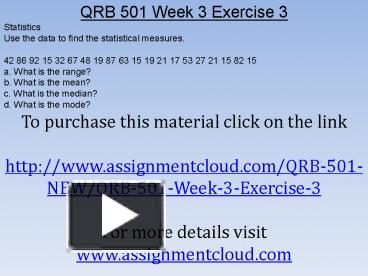 QRB 501 Week 3 Exercise 3 presentation | free to download