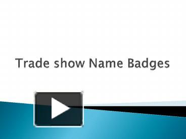 PPT – Trade show Name Badges PowerPoint presentation | free to download ...