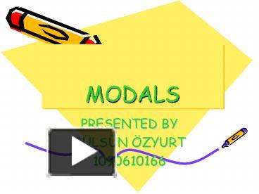 PPT – MODALS PowerPoint presentation | free to view - id: 7a14a5-NmE4Y