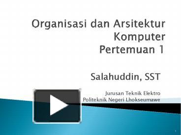PPT – Organisasi dan Arsitektur Komputer Pertemuan 1 PowerPoint ...