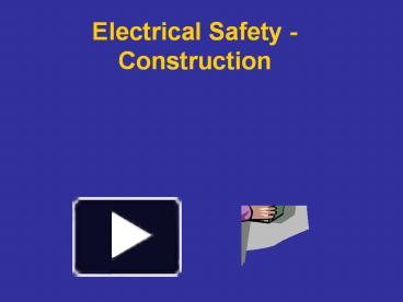 Electrical Safety - Construction presentation | free to view