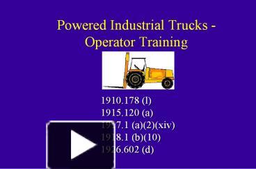 Powered Industrial Trucks - Operator Training presentation | free to view