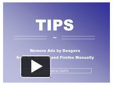 PPT – Tips to Get Rid of Ads by Daugava PowerPoint presentation | free ...