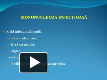 MONONUCLEOZA INFECTIOASA presentation | free to download