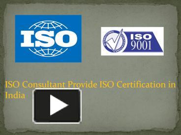 PPT – ISO Consultant Provide ISO Certification in India PowerPoint ...