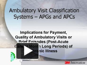 Ambulatory Visit Classification Systems APGs and APCs presentation ...