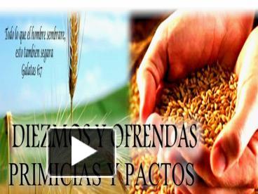 DIEZMOS, OFRENDAS PRIMICIAS Y PACTOS presentation | free to download