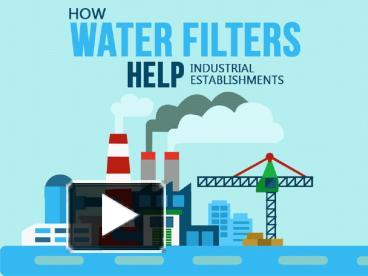 How Water Filters Help Industrial Establishments? presentation | free ...