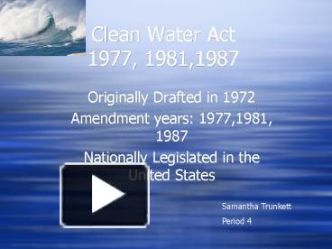 Clean Water Act 1977, 1981,1987 presentation | free to view