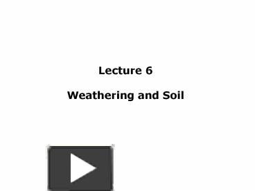 PPT – Weathering and Soil PowerPoint presentation | free to view - id ...