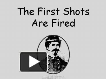 The First Shots Are Fired presentation | free to view