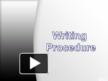 PPT – Writing Procedure PowerPoint presentation | free to download - id ...