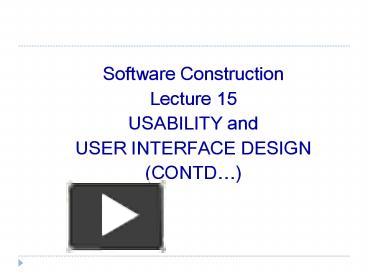 PPT – Software Construction Lecture 15 USABILITY and USER INTERFACE ...