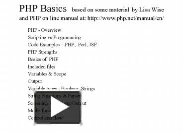 PPT – PHP Basics based on some material by Lisa Wise and PHP on line ...