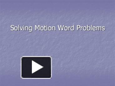 Solving Motion Word Problems presentation | free to view