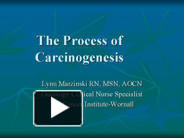 PPT – The Process of Carcinogenesis PowerPoint presentation | free to ...