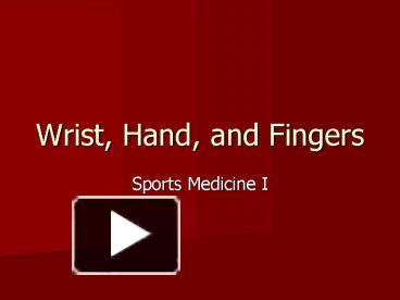 Wrist, Hand, and Fingers presentation | free to download