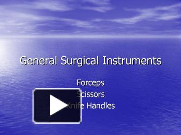 General Surgical Instruments presentation | free to view