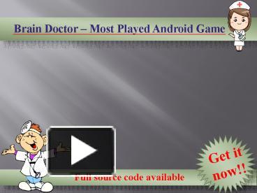 PPT – Brain Doctor Android Game Full Source Code PowerPoint ...