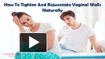 How To Tighten And Rejuvenate Vaginal Walls Naturally? presentation ...