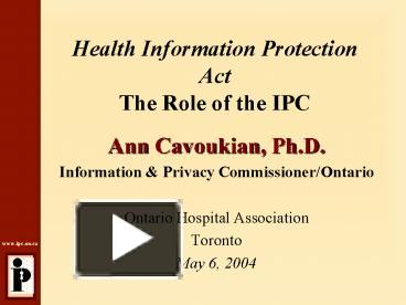 Health Information Protection Act The Role of the IPC presentation ...