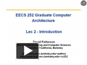 PPT – EECS 252 Graduate Computer Architecture Lec 2 - Introduction ...