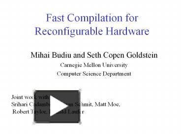 Fast Compilation for Reconfigurable Hardware presentation | free to ...