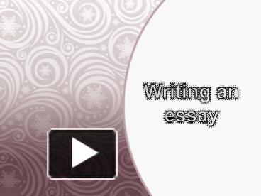 PPT – Writing an essay PowerPoint presentation | free to download - id ...