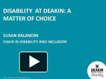Disability at Deakin: A Matter of Choice presentation | free to download