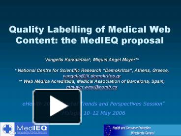 PPT – Quality Labelling of Medical Web Content: the MedIEQ proposal ...