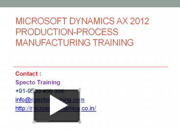 PPT – Micrisidt dynamics axapta production training |Process ...