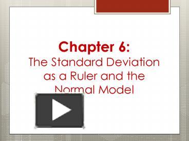 PPT – Chapter 6: The Standard Deviation as a Ruler and the Normal Model ...
