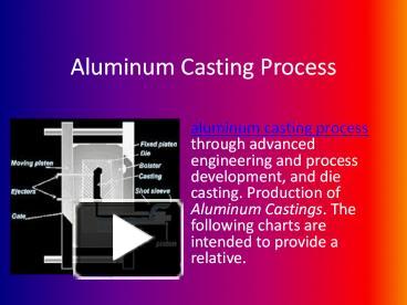 Aluminum Casting Process presentation | free to download