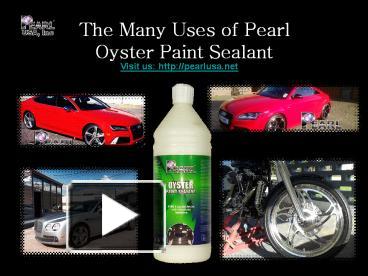 PPT – The Many Uses of Pearl Oyster Paint Sealant (1) PowerPoint ...