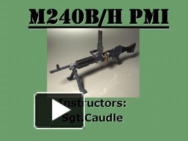 PPT – M240B/H PMI PowerPoint presentation | free to view - id: 7b8348-Zjk4N