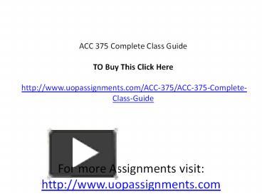 ACC 375 Complete Class Guide presentation | free to download