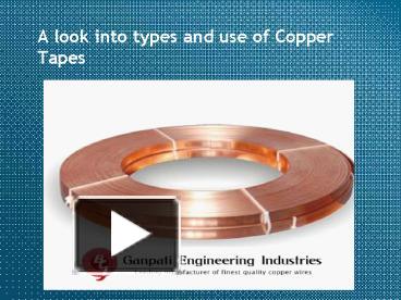 PPT – A look into types and use of Copper Tapes PowerPoint presentation ...