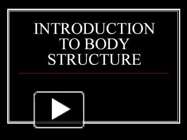 INTRODUCTION TO BODY STRUCTURE presentation | free to download