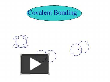 PPT – Covalent Bonding PowerPoint presentation | free to download - id ...