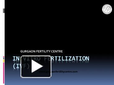 PPT – In Vitro Fertilization PowerPoint presentation | free to download ...