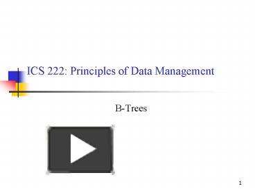 ICS 222: Principles of Data Management presentation | free to view