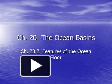 PPT – Ch. 20 The Ocean Basins PowerPoint presentation | free to view ...