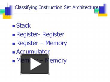 PPT – Classifying Instruction Set Architectures PowerPoint presentation ...
