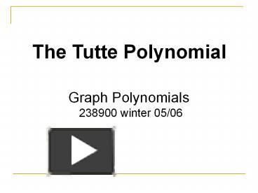 The Tutte Polynomial presentation | free to download