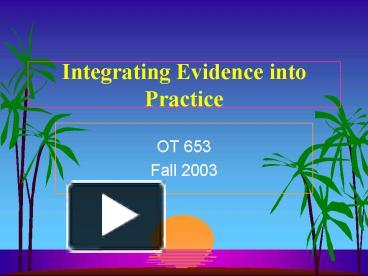 Integrating Evidence into Practice presentation | free to view