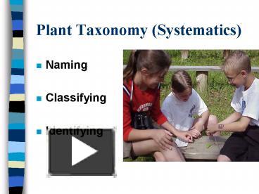 Plant Taxonomy (Systematics) presentation | free to view